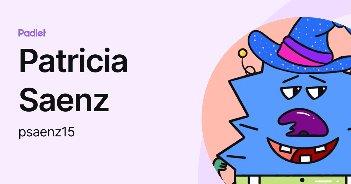 Patricia Saenz Psaenz15 Profile Padlet