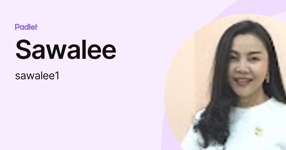 Sawalee (sawalee1) profile | Padlet