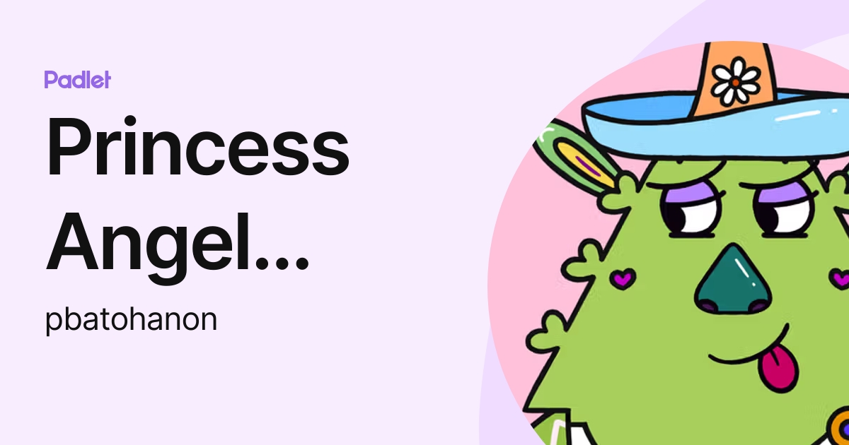 Princess Angel Batohanon (pbatohanon) profile | Padlet