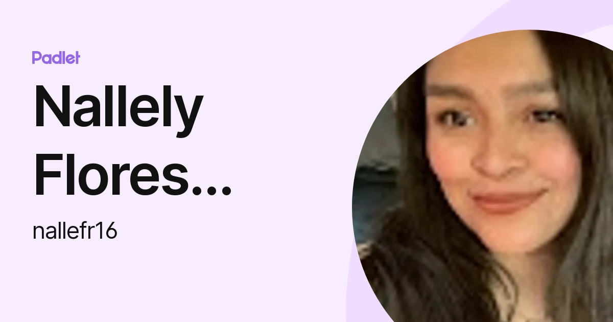 Nallely Flores Rodriguez (nallefr16) profile | Padlet