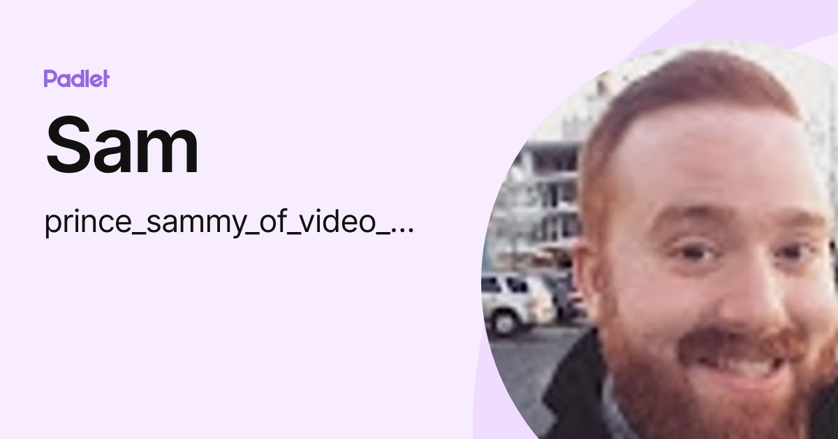 Sam (prince_sammy_of_video_games) profile | Padlet