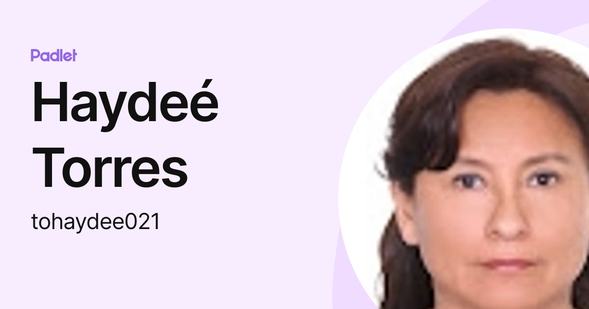 Haydeé Torres (tohaydee021) profile | Padlet