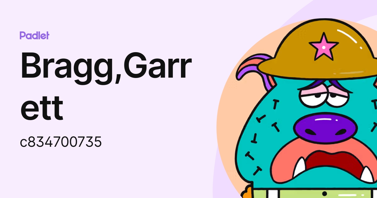 Bragg,Garrett (c834700735) profile | Padlet