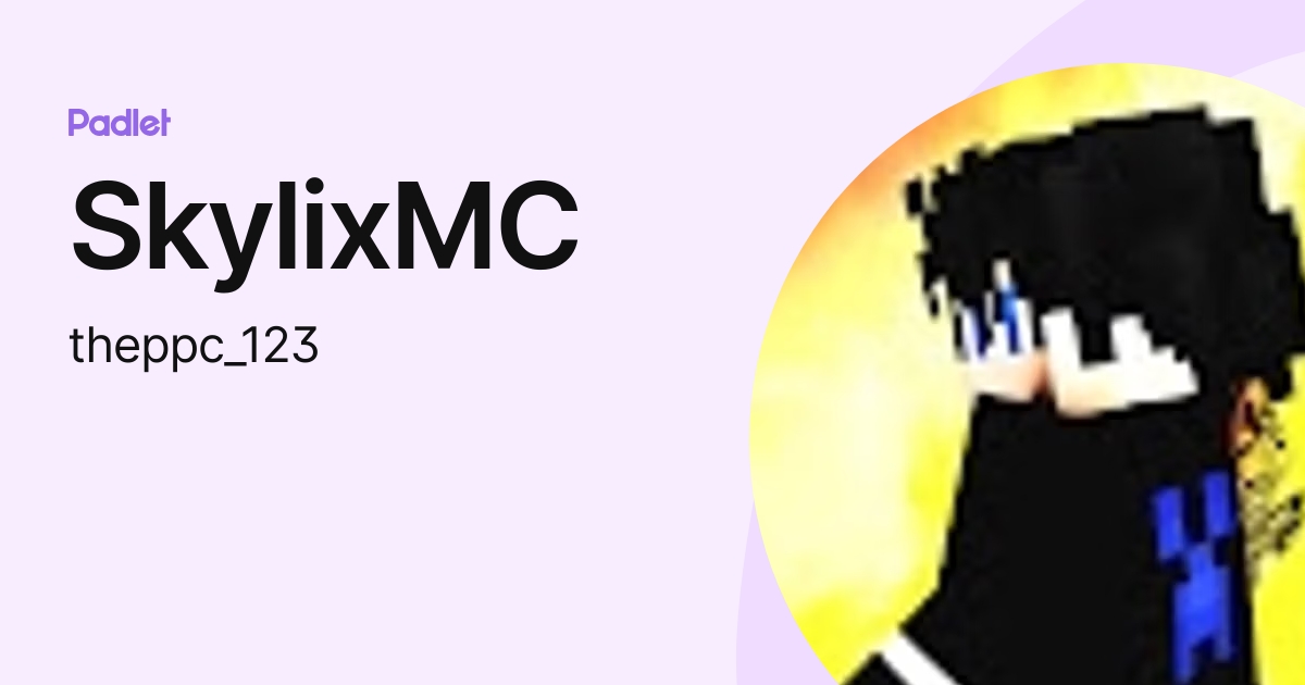 SkylixMC (theppc_123) profile | Padlet