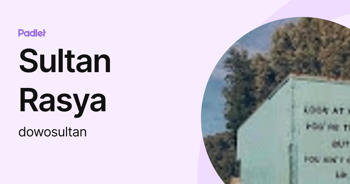 Sultan Rasya (dowosultan) profile | Padlet