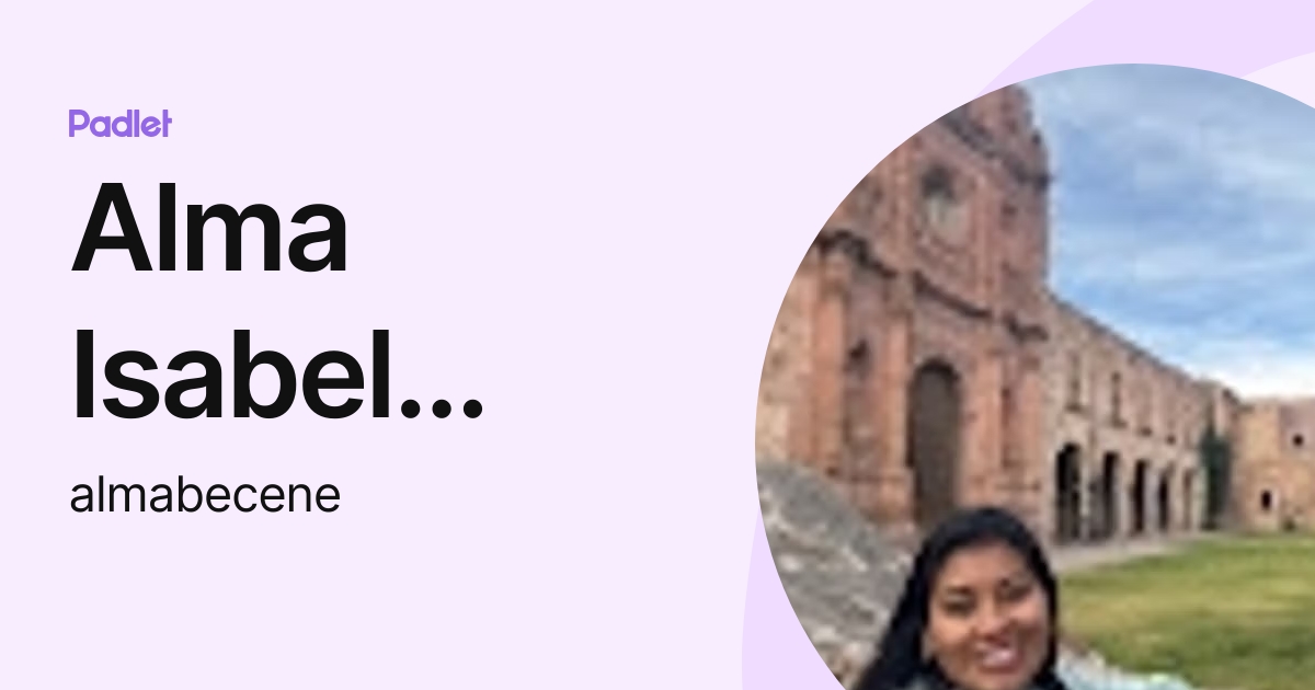 Alma Isabel Hernández (almabecene) profile | Padlet