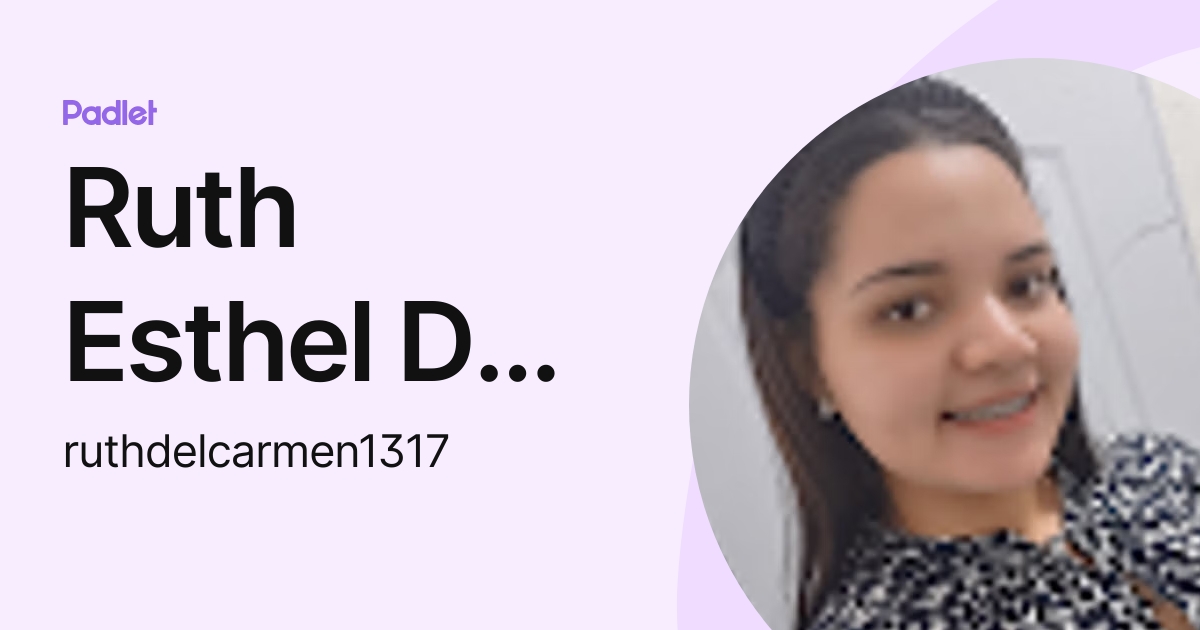 Ruth Esthel Del Carmen Almonte (ruthdelcarmen1317) profile | Padlet