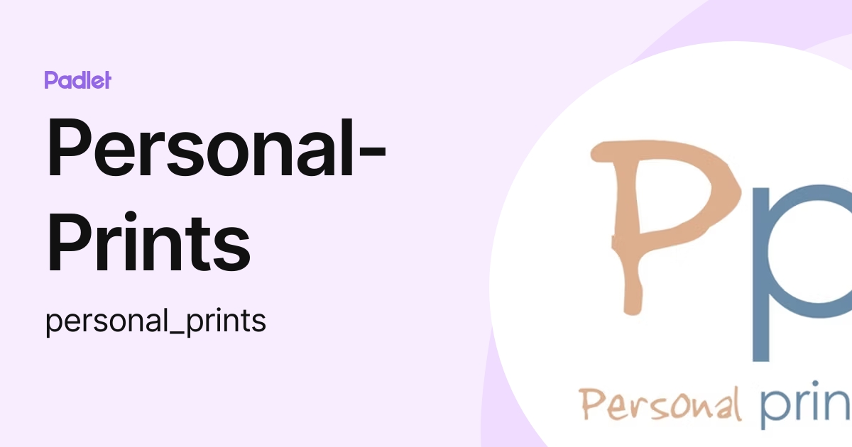 Personal-Prints (personal_prints) profile | Padlet