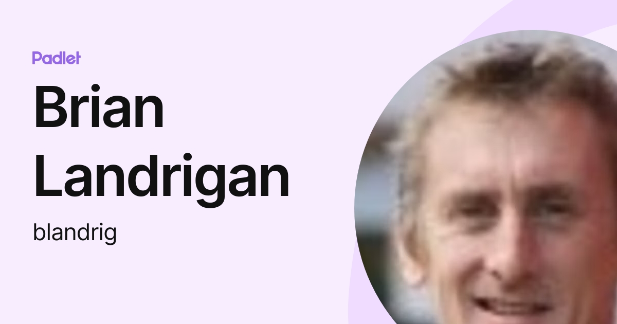 Brian Landrigan (blandrig) profile | Padlet