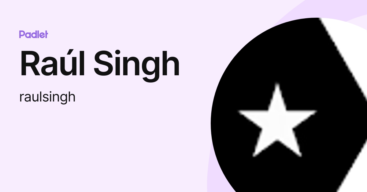 Raúl Singh (raulsingh) profile | Padlet