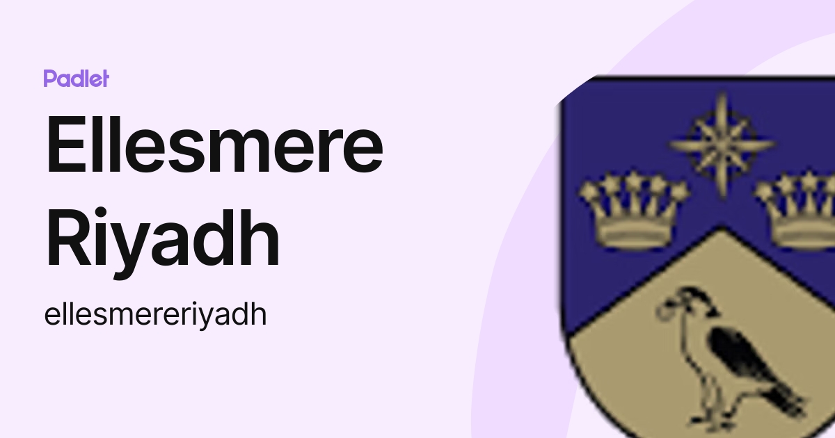 Ellesmere Riyadh (ellesmereriyadh) profile | Padlet