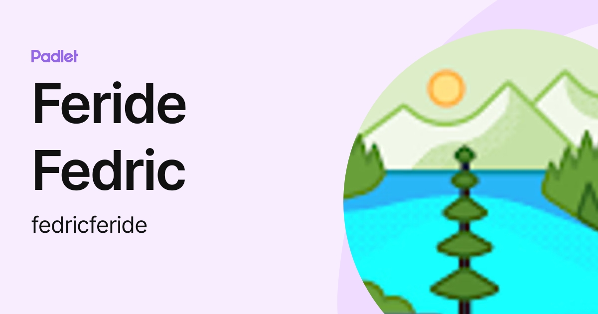 Feride Fedric (fedricferide) profile | Padlet