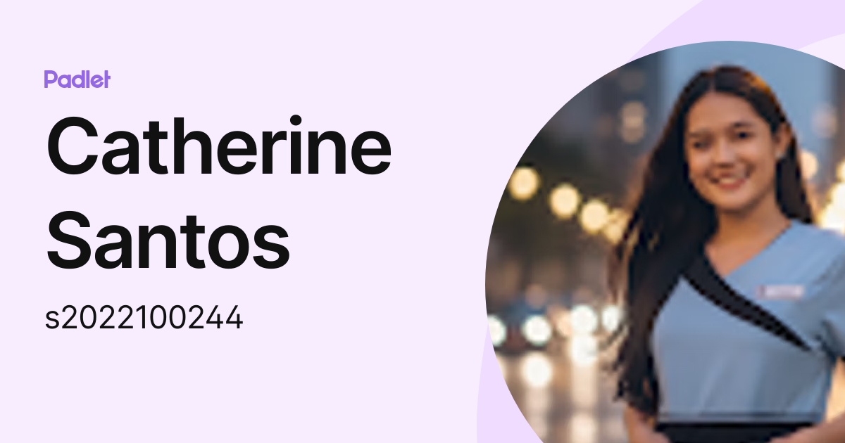 Catherine Santos (s2022100244) profile | Padlet