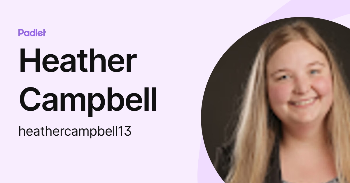 Heather Campbell (heathercampbell13) profile | Padlet