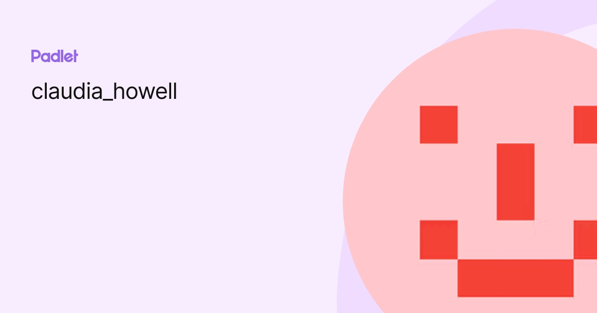 claudia_howell profile | Padlet