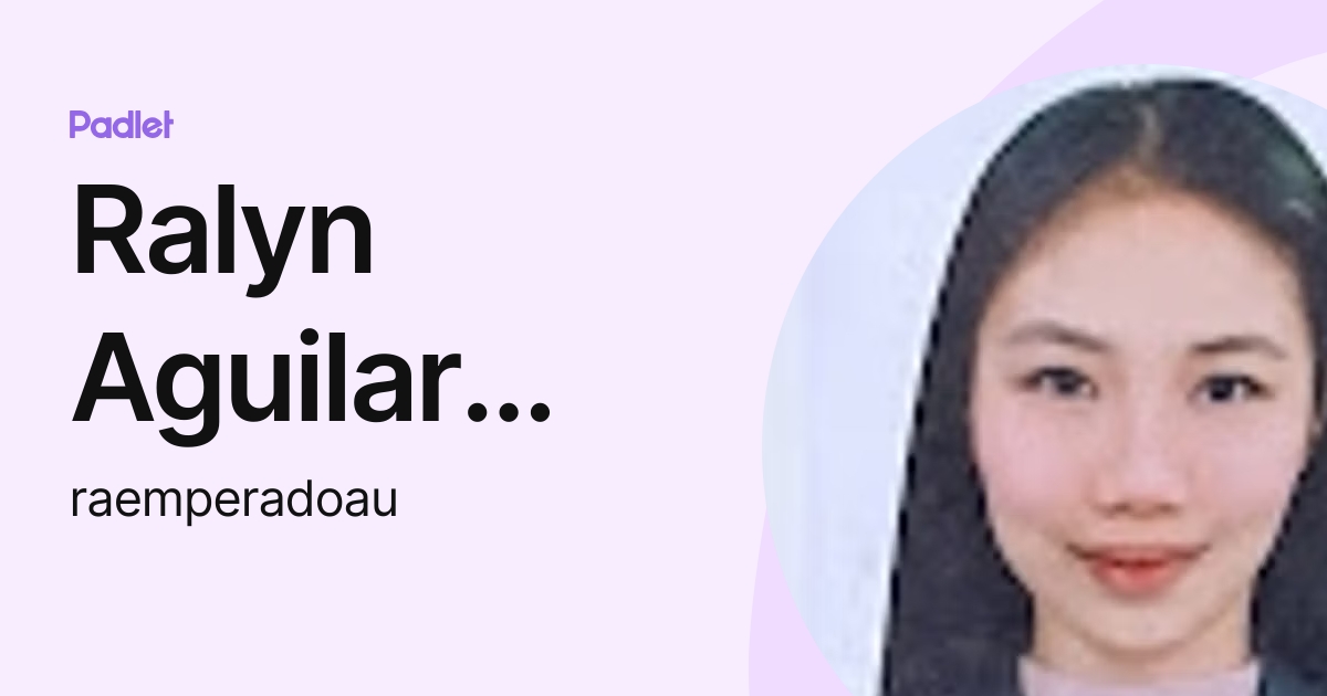 Ralyn Aguilar Emperado (raemperadoau) profile | Padlet