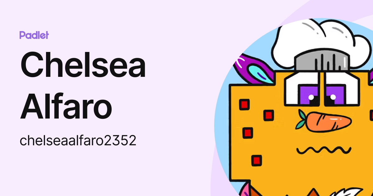 Chelsea Alfaro (chelseaalfaro2352) profile | Padlet