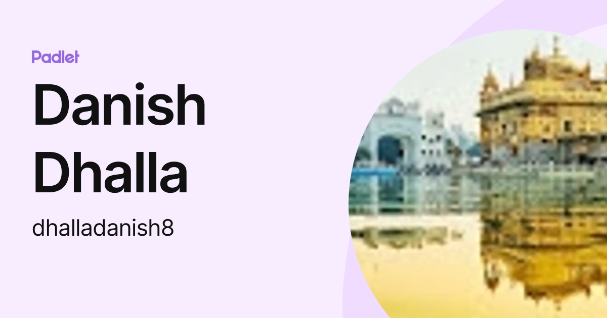 Danish Dhalla (dhalladanish8) profile | Padlet