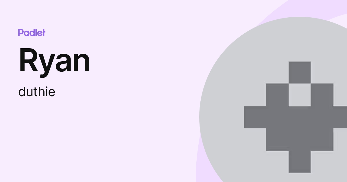 Ryan (duthie) profile | Padlet