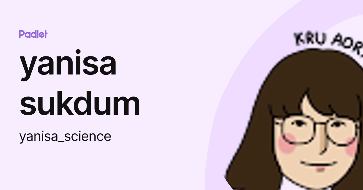 yanisa sukdum (yanisa_science) profile | Padlet