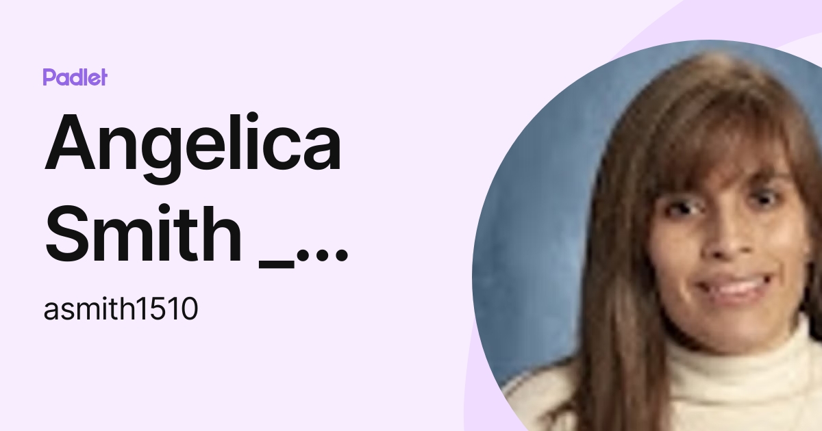 Angelica Smith _ Staff - NWCCA (asmith1510) profile | Padlet