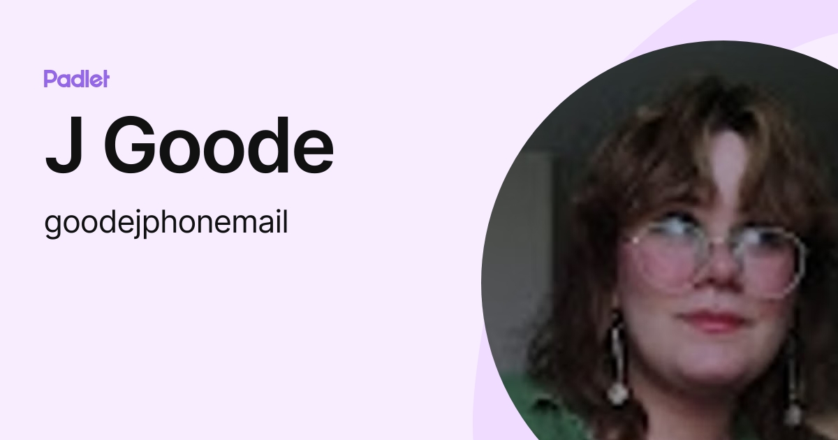 J Goode (goodejphonemail) profile | Padlet