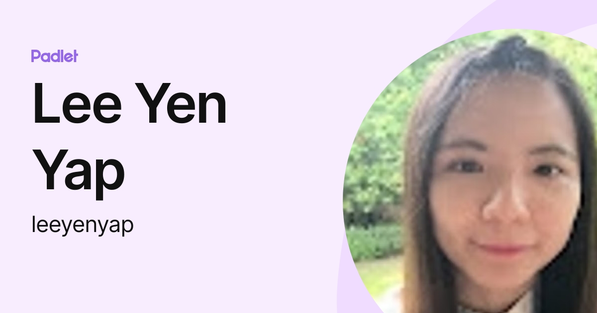 Lee Yen Yap (leeyenyap) profile | Padlet