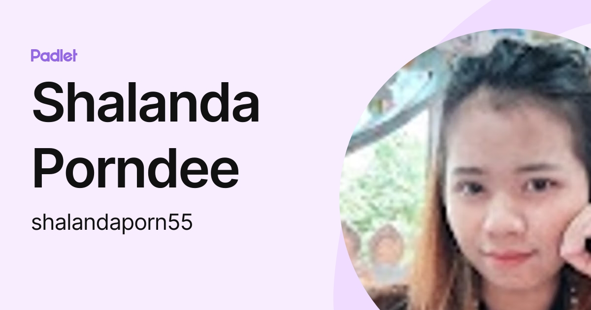 Shalanda Porndee (shalandaporn55) profile | Padlet