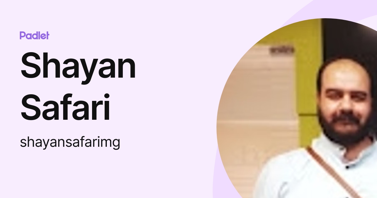Shayan Safari (shayansafarimg) profile | Padlet