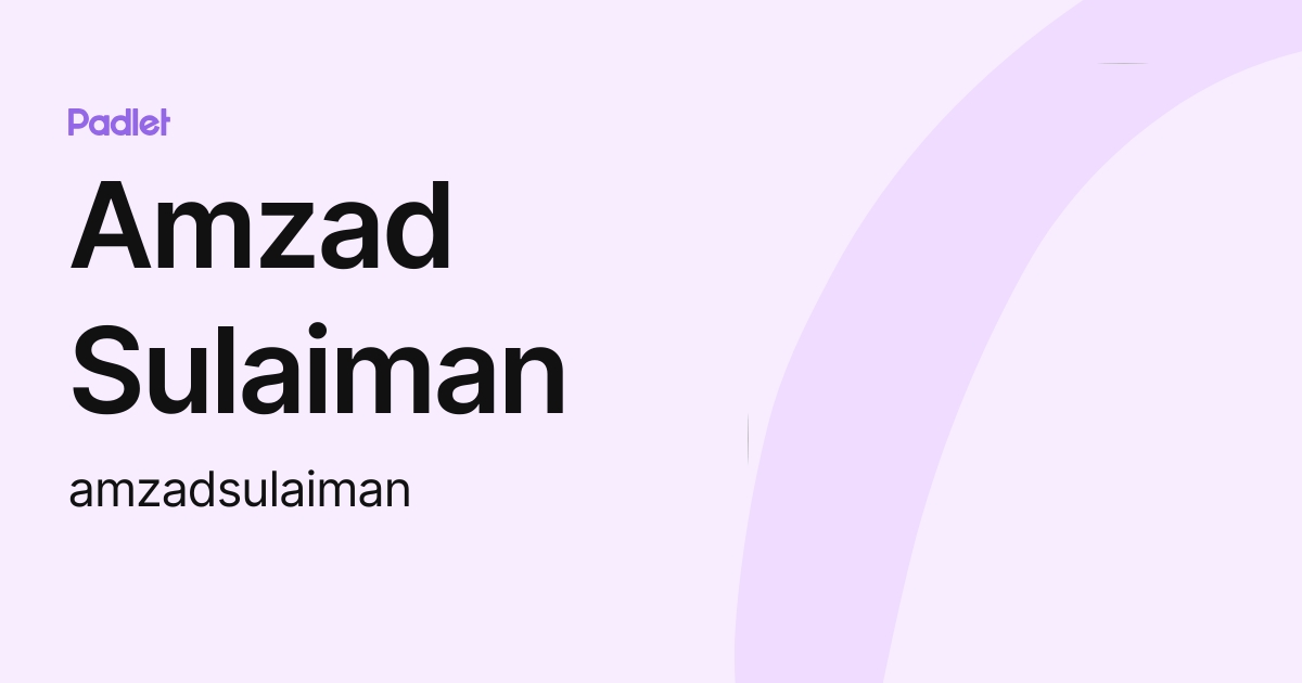 Amzad Sulaiman (amzadsulaiman) profile | Padlet