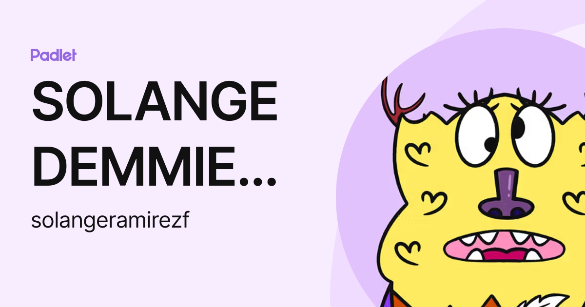 SOLANGE DEMMIE RAMIREZ FLORES (solangeramirezf) profile | Padlet