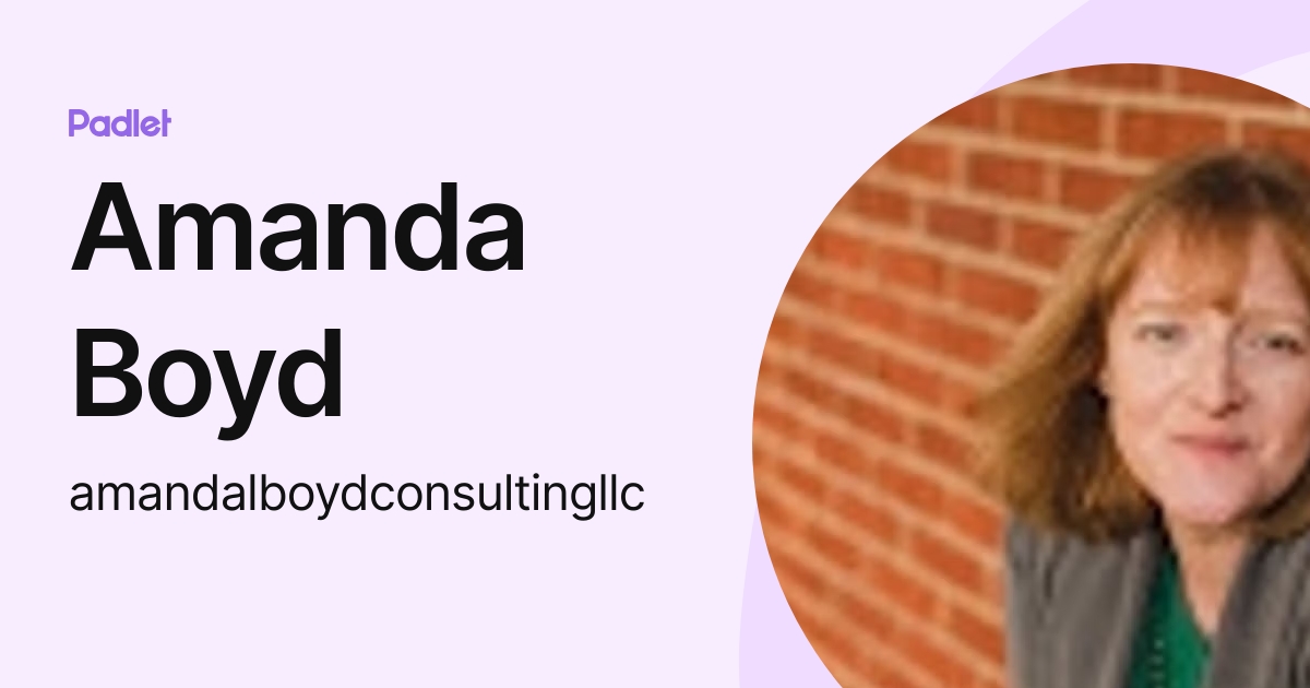 Amanda Boyd (amandalboydconsultingllc) profile | Padlet