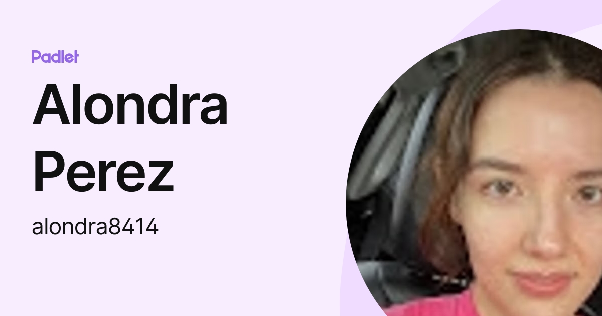 Alondra Perez (alondra8414) profile | Padlet