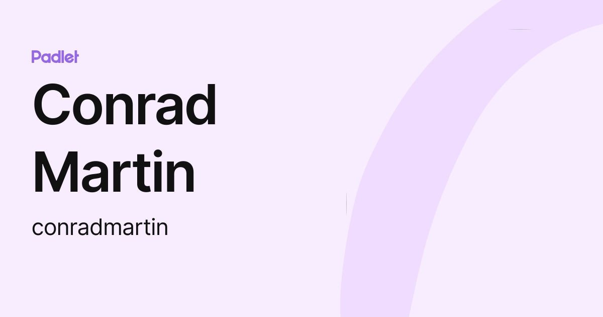 Conrad Martin (conradmartin) profile | Padlet