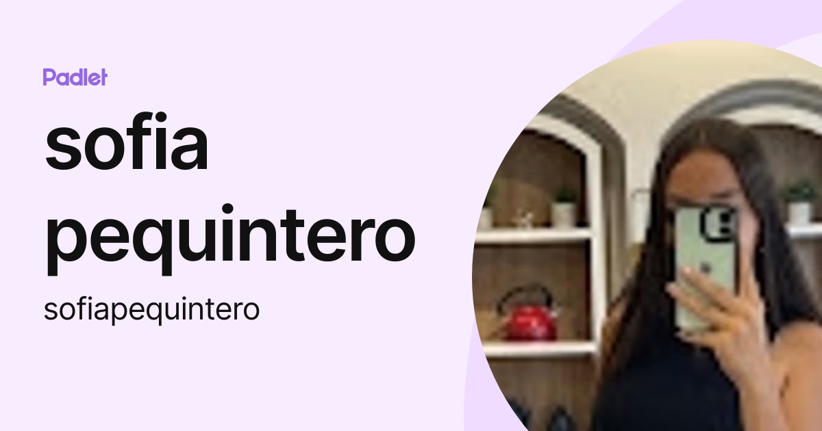 sofia pequintero (sofiapequintero) profile | Padlet