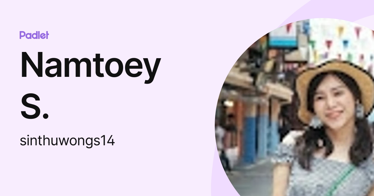 Namtoey S. (sinthuwongs14) profile | Padlet