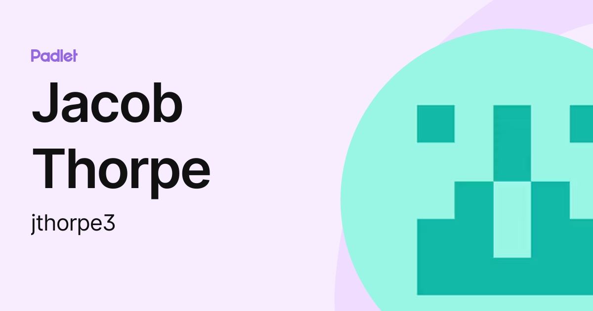 Jacob Thorpe (jthorpe3) profile | Padlet
