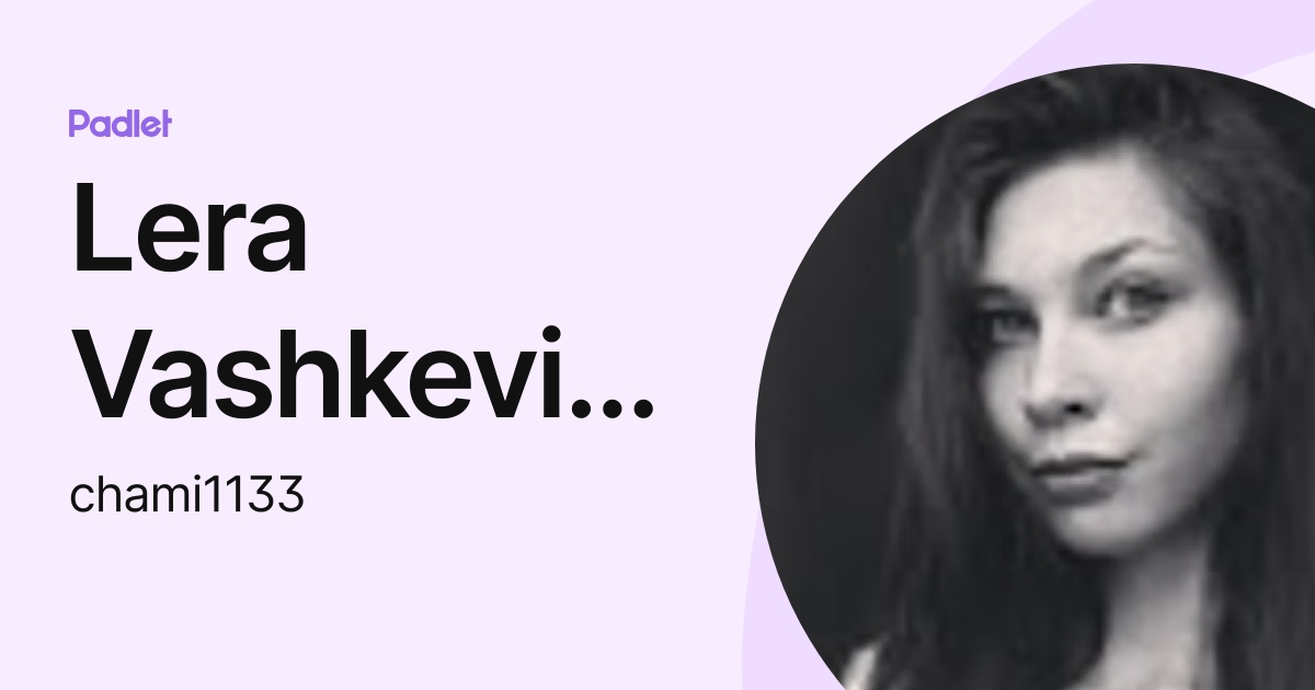 Lera Vashkevich (chami1133) profile | Padlet