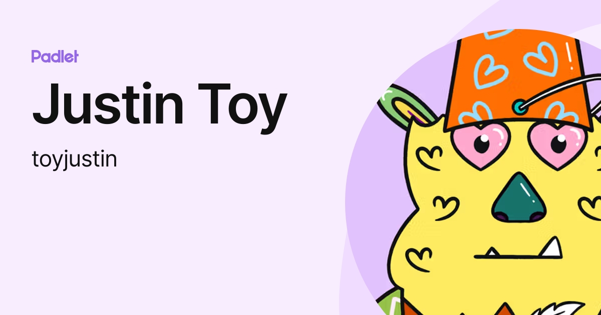 Justin Toy (toyjustin) profile | Padlet