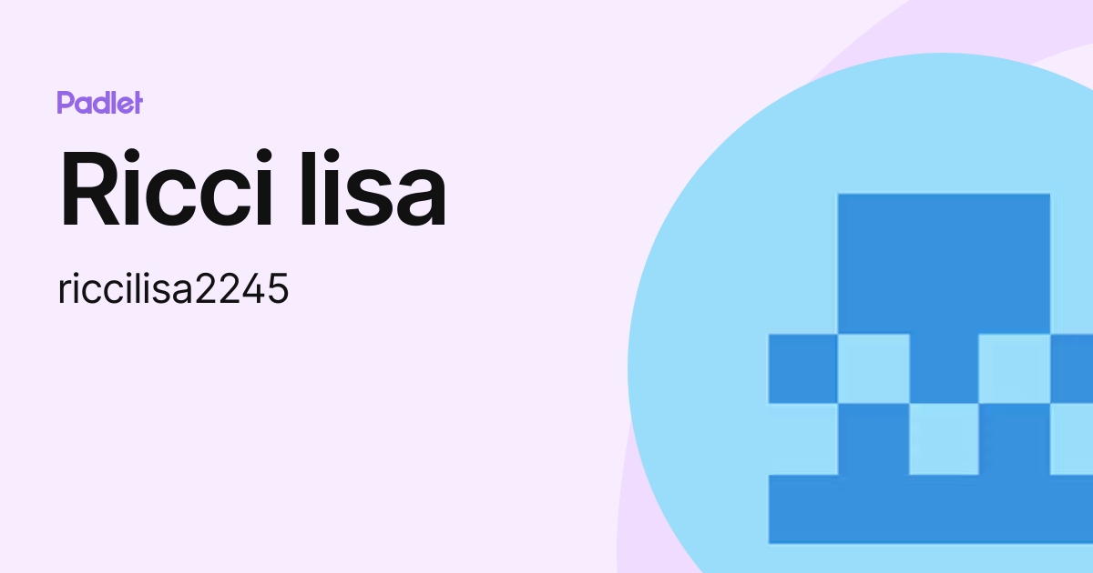 Ricci lisa (riccilisa2245) profile | Padlet