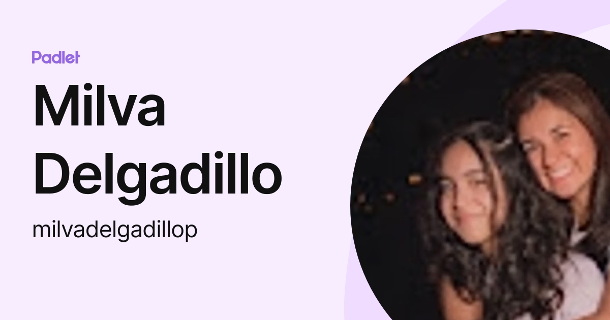Milva Delgadillo (milvadelgadillop) profile | Padlet