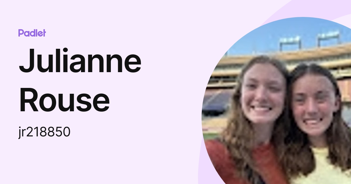 Julianne Rouse (jr218850) profile | Padlet