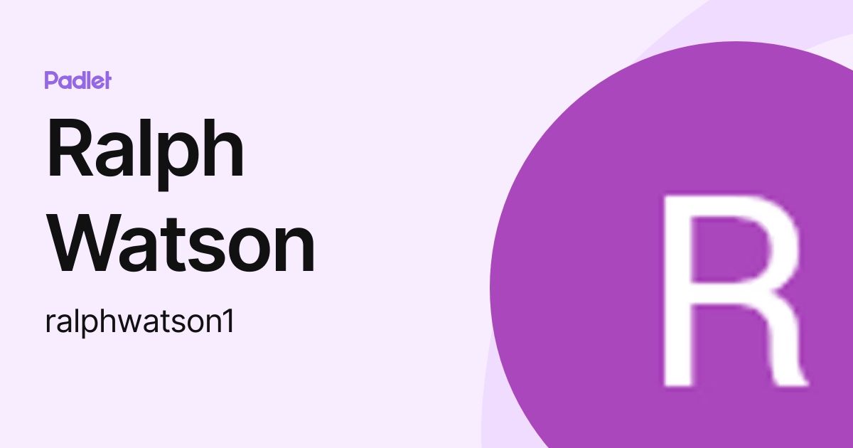 Ralph Watson (ralphwatson1) profile | Padlet
