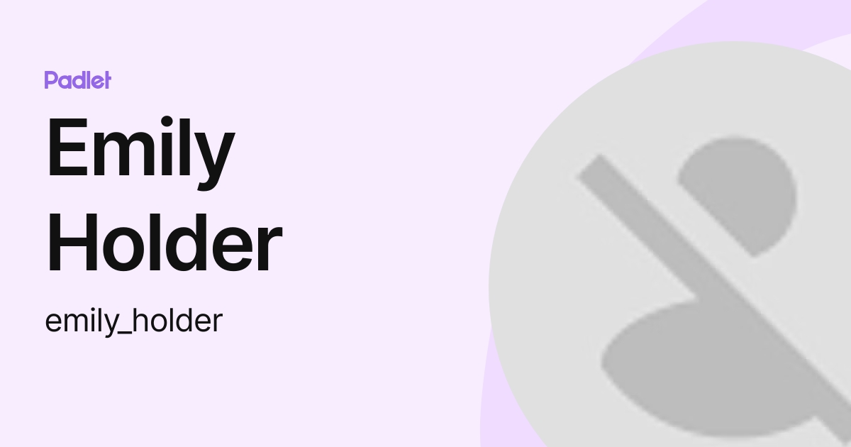 Emily Holder (emily_holder) profile | Padlet