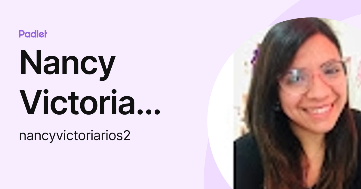 Nancy Victoria Rios (nancyvictoriarios2) profile | Padlet