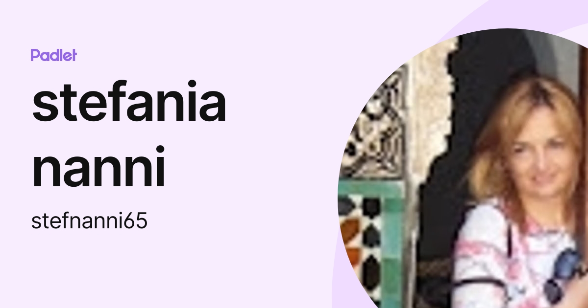 stefania nanni (stefnanni65) profile | Padlet
