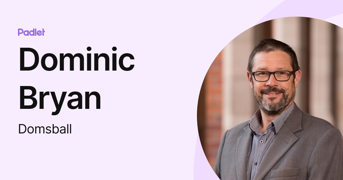 Dominic Bryan (Domsball) profile | Padlet
