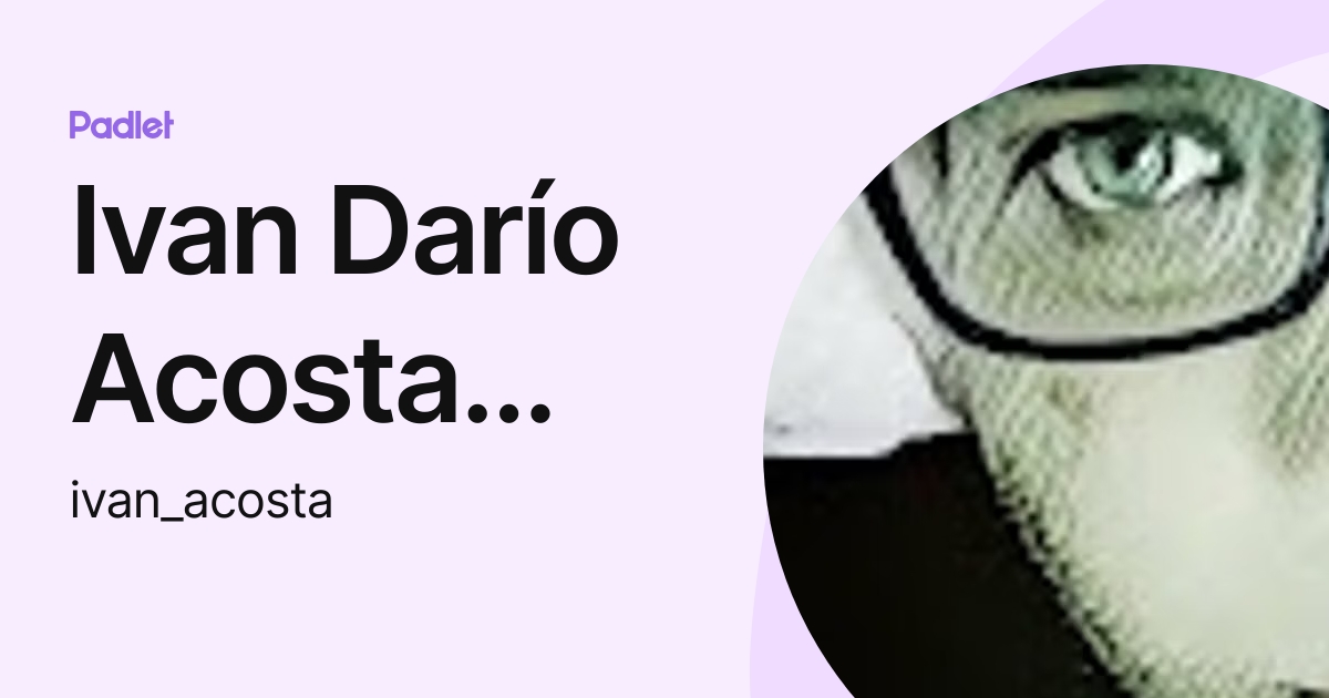 Ivan Darío Acosta Sabogal (ivan_acosta) profile | Padlet