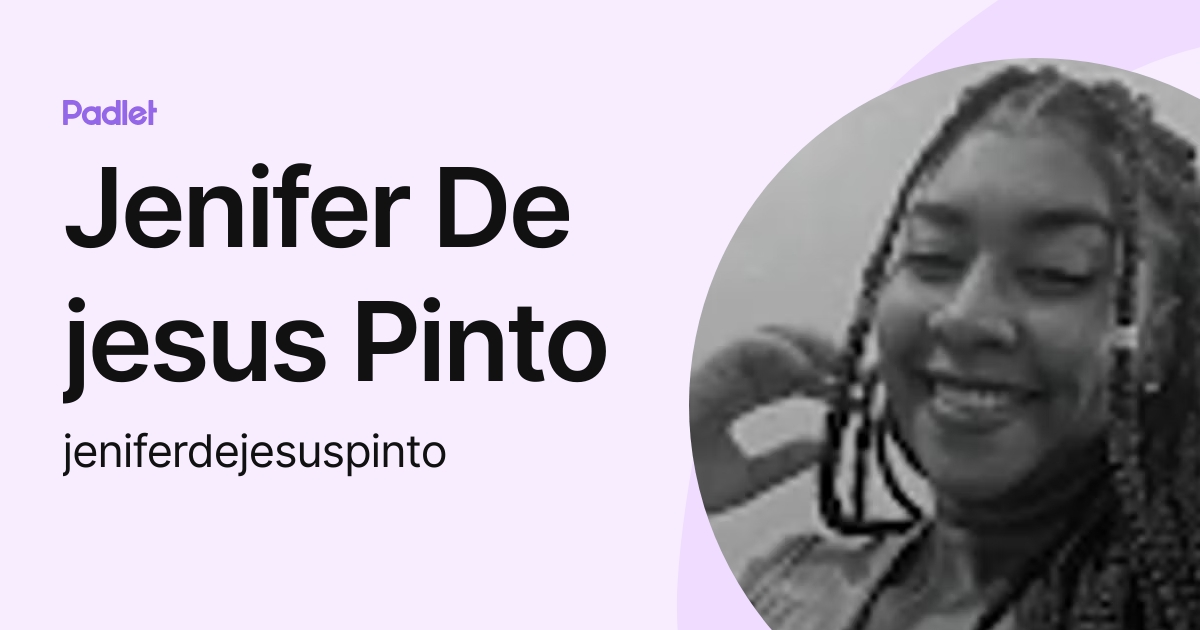 Jenifer De jesus Pinto (jeniferdejesuspinto) profile | Padlet