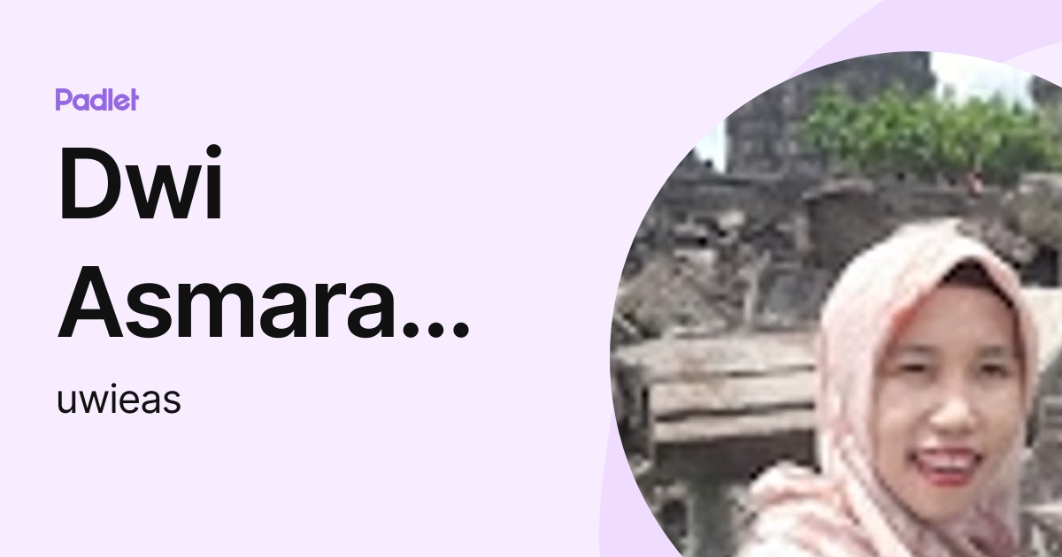 Dwi Asmarawati (uwieas) profile | Padlet